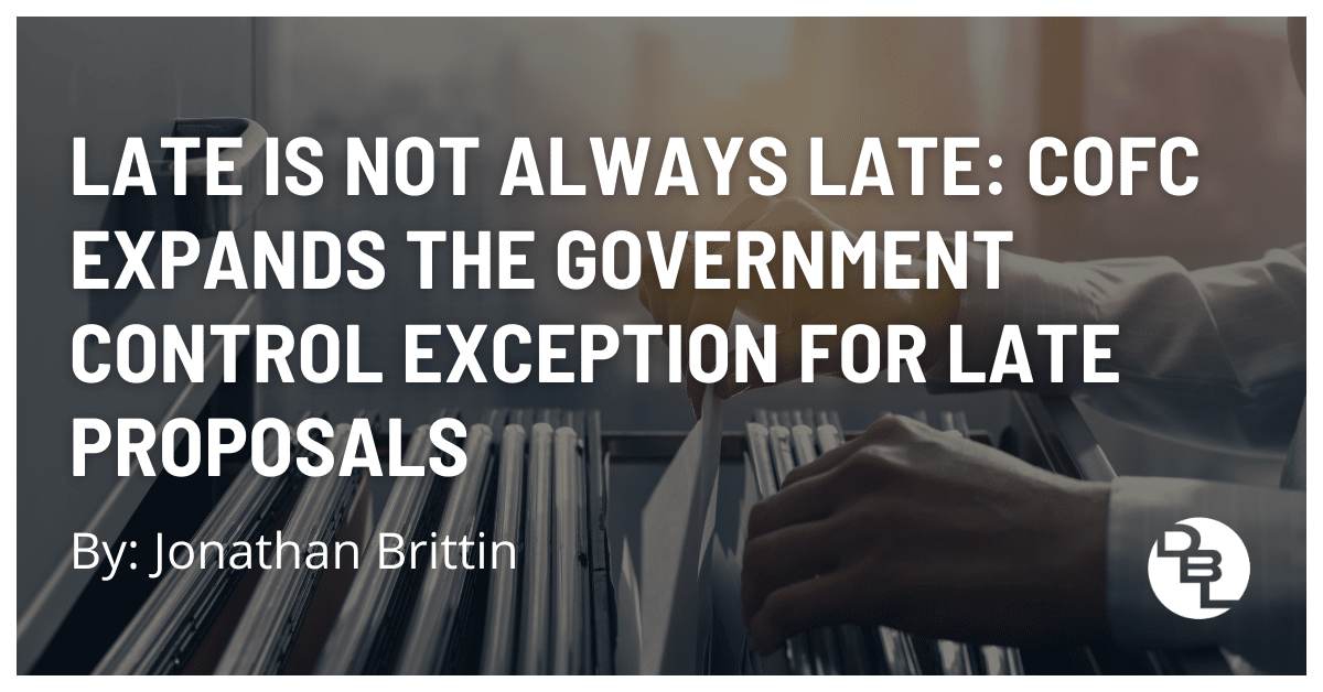 Late is not Always Late: COFC Expands the Government Control Exception ...